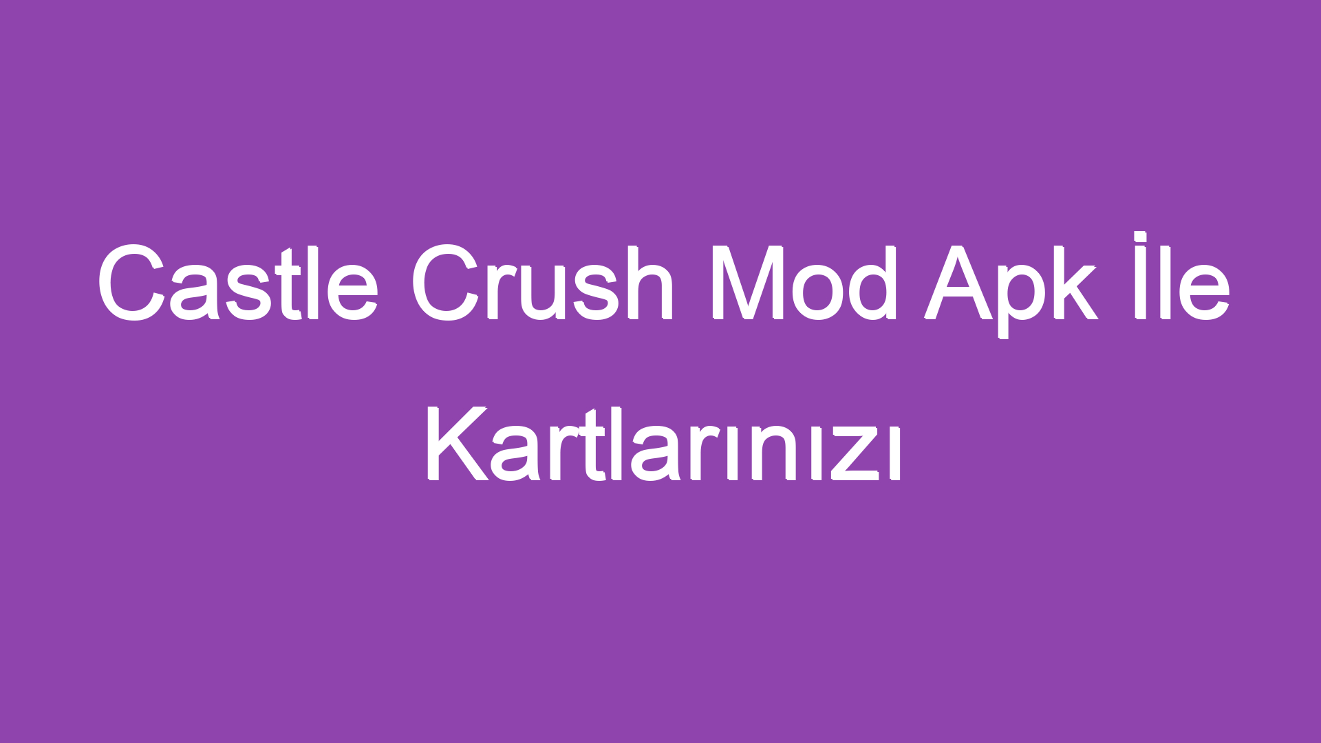 Castle Crush Mod Apk İle Kartlarınızı Yenilmez Bir Orduya Dönüştürün ...