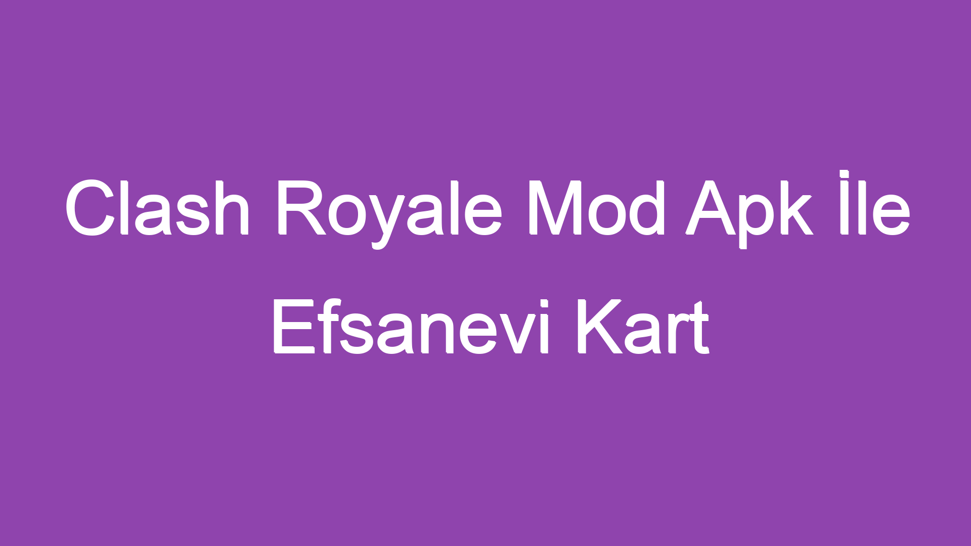 Clash Royale Mod Apk İle Efsanevi Kart Savaşlarında Zafer Kazanın ...
