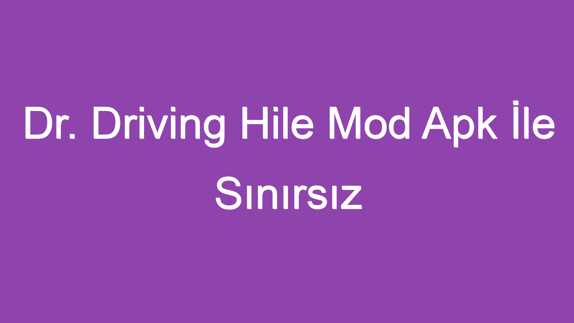 Dr. Driving Hile Mod Apk İle Sınırsız Eğlenceye Hazır Mısınız? | Türkçe ...