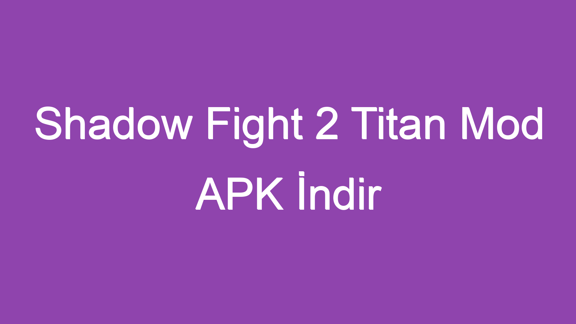 Shadow Fight 2 Titan Mod APK İndir | Türkçe Yamalık
