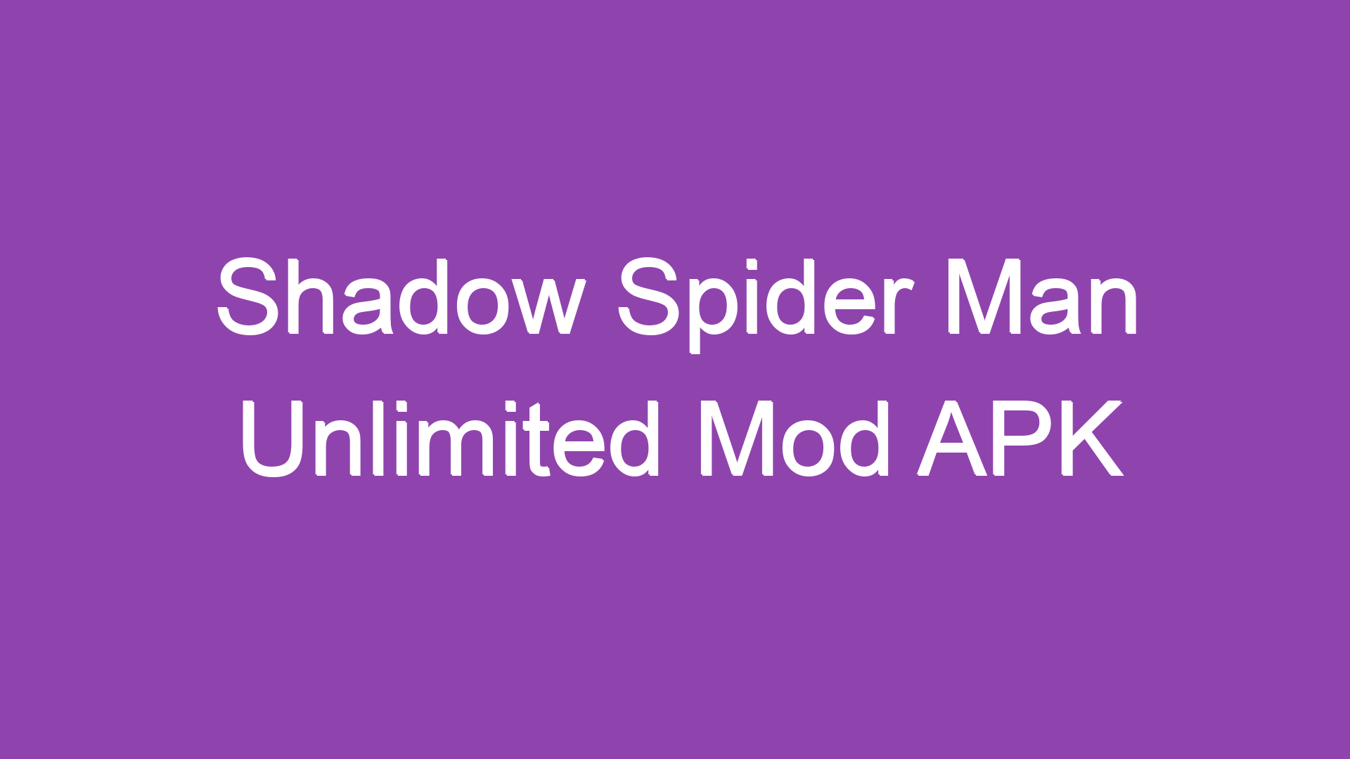 Shadow Spider Man Unlimited Mod APK | Türkçe Yamalık